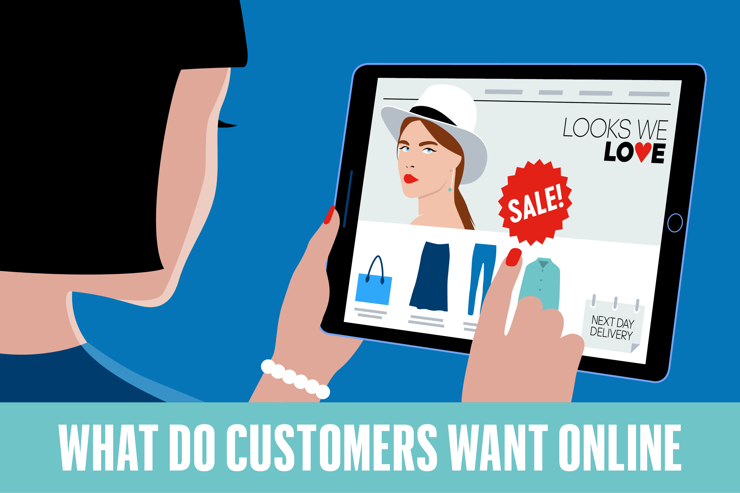 What do customers want online?