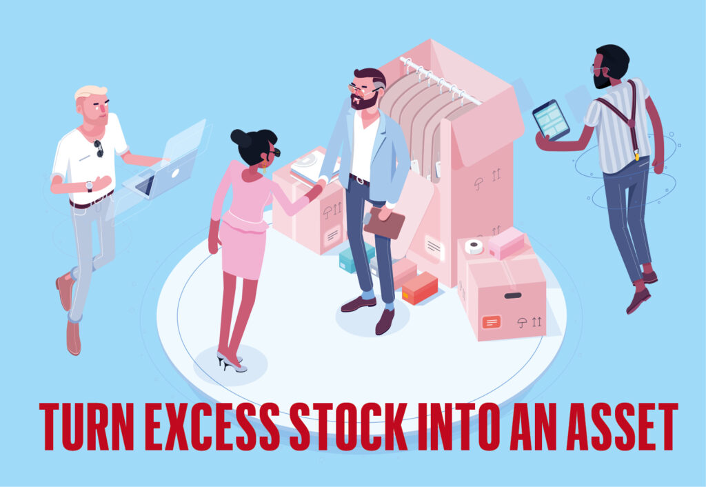 Turn your excess stock into an opportunity