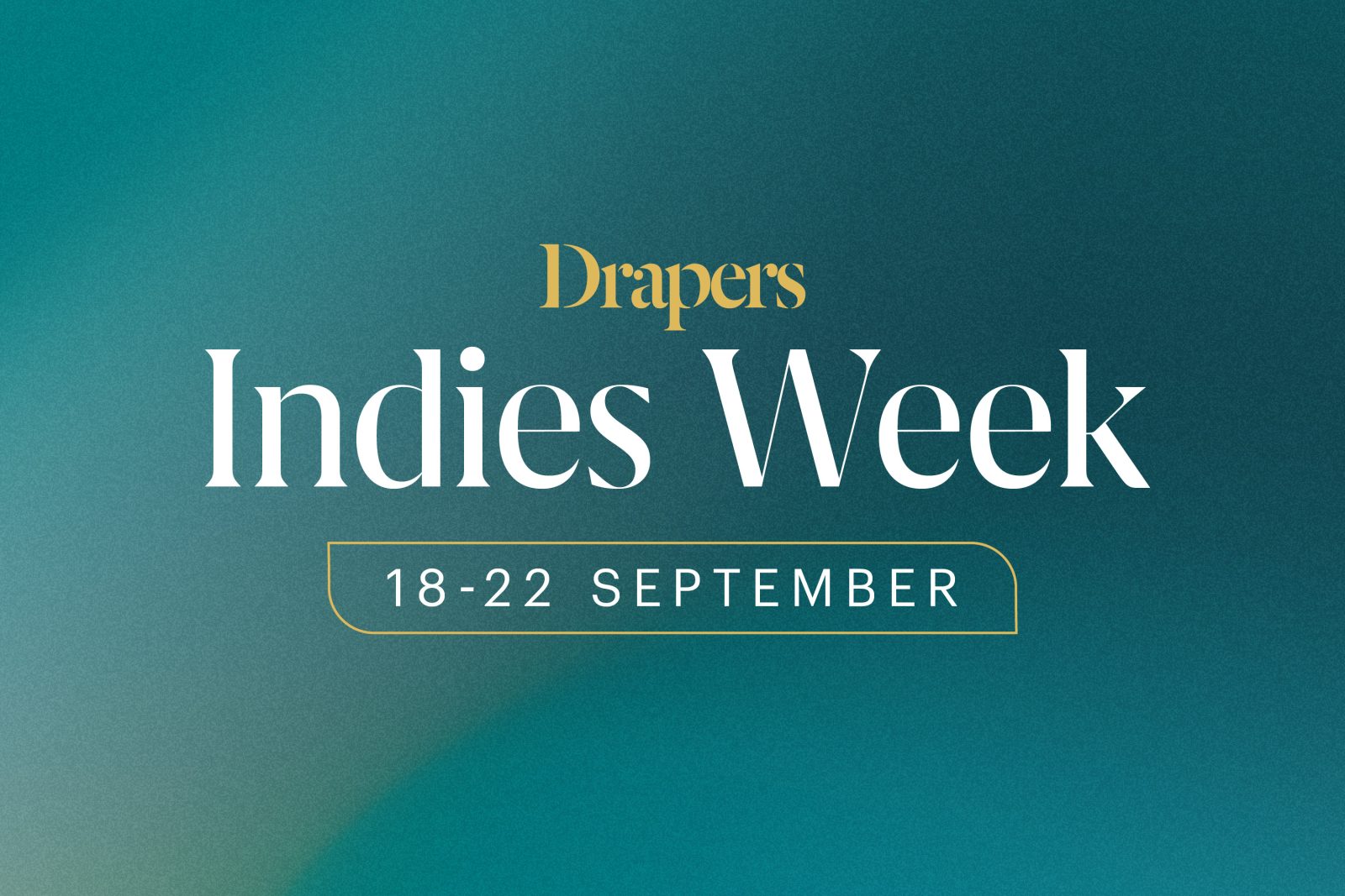 Drapers Independents Week 2023 launches
